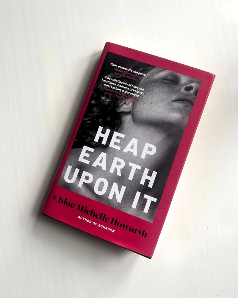 Chloe Michelle Howarth's Heap Earth Upon It