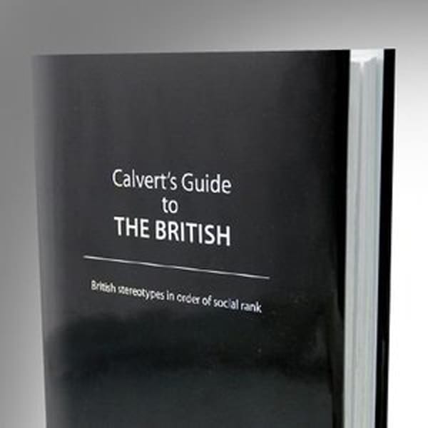 Calvert’s Guide to The British :British stereotypes in order of social ...