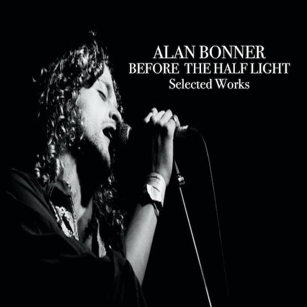 Alan Bonner releases new album ‘Before The Half Light – Selected Works’ – Scene Magazine – From ...